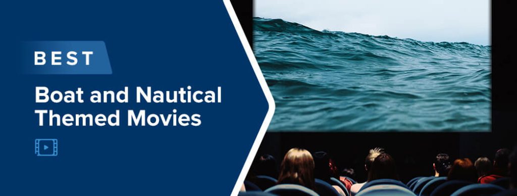 18 of the Best Nautical Boat Themed Movies | Formula Boats