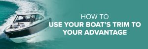 How to Use Your Boat's Trim to Your Advantage | Formula Boats