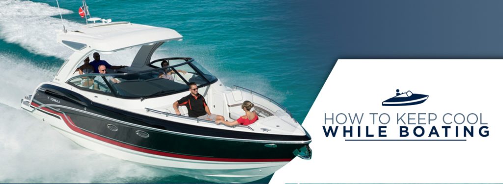 How to Keep Cool While Boating - 21 Tips to Beat the Heat