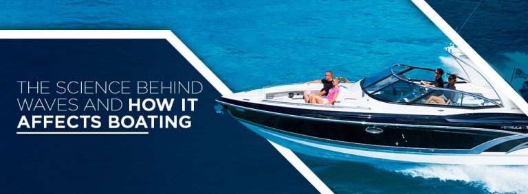 The Science Behind Waves and How They Affect Boating